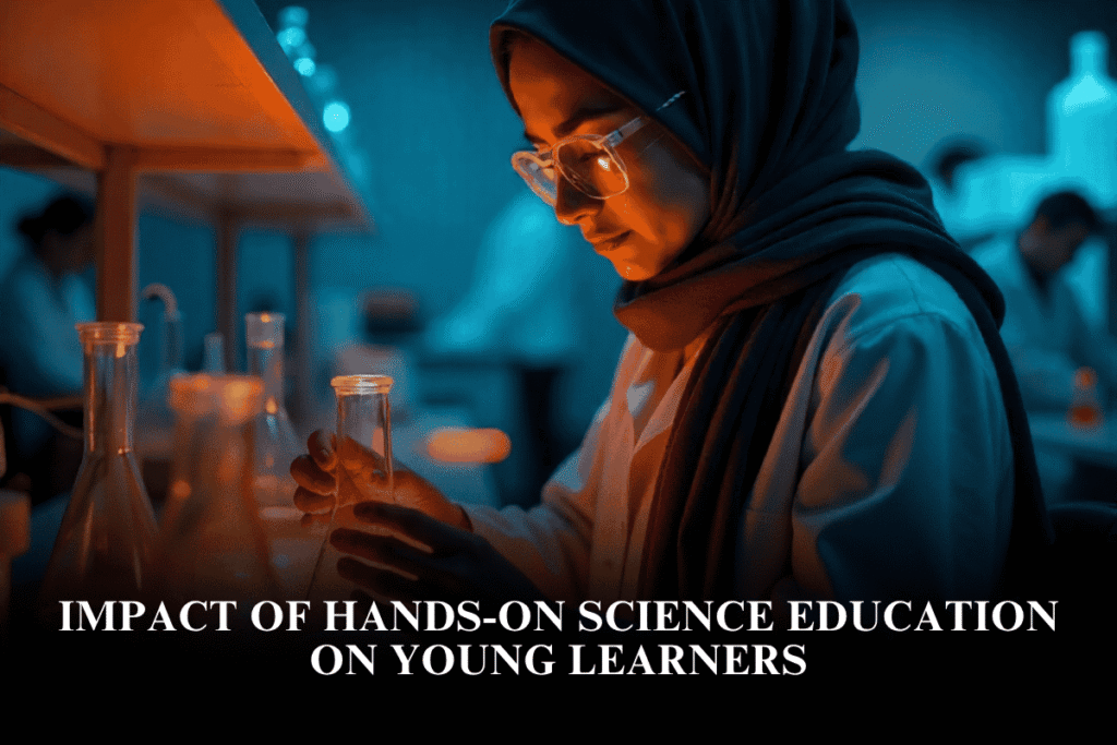 Impact of Hands-On Science Education on Young Learners